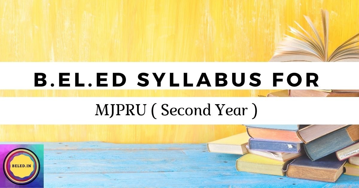 B.EL.Ed Second Year Syllabus for MJPRU ( 2020-21 ) - Beled.in